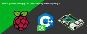 How to Setup Qt Cross-compile for Raspberry Pi including MariaDB - Micro Fusion Insight